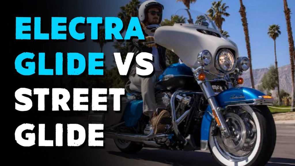 Electra Glide Vs Street Glide - Comparison Between