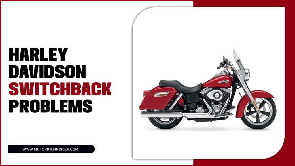 Harley Davidson Switchback Problems - Troubleshooting Tips