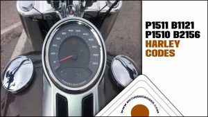 P1511 B1121 P1510 B2156 Harley Codes - Detailed Discussion