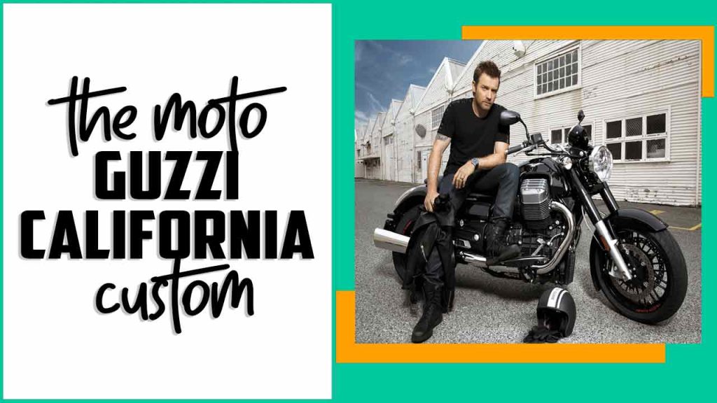 Experience the Power of Moto Guzzi California Custom