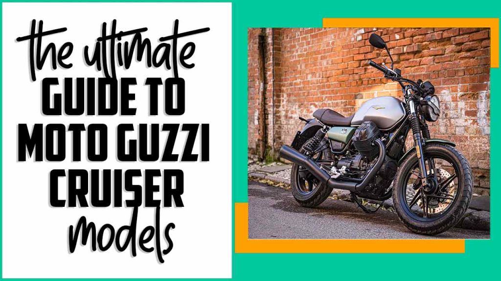 Moto Guzzi Cruiser Models: Unveiling Models